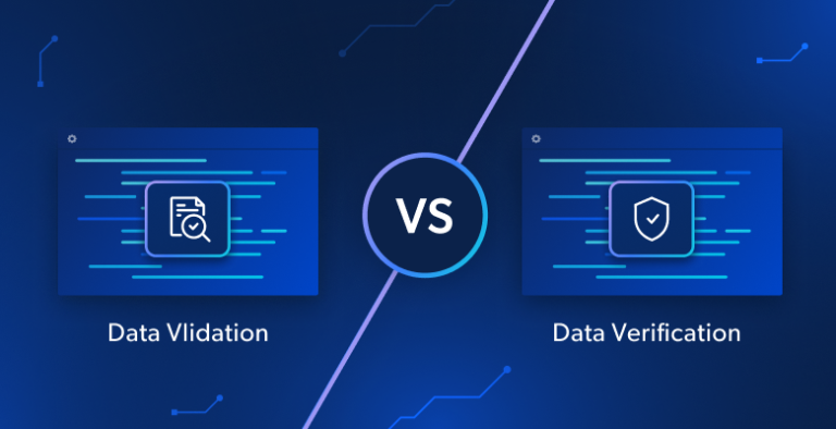 Data Validation vs Data Verification: Key Differences & Examples
